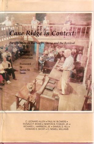 Cane Ridge in Context: Perspectives on Barton W. Stone and the Revival ...