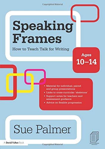Speaking Frames: How to Teach Talk for Writing: Ages 10-14(Paperback ...