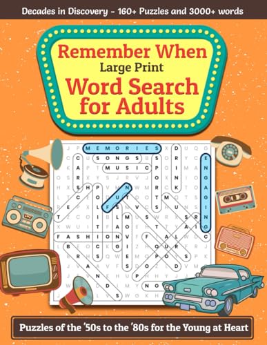 Decades in Discovery - 160+ Puzzles and 3000+ Words: Remember When ...