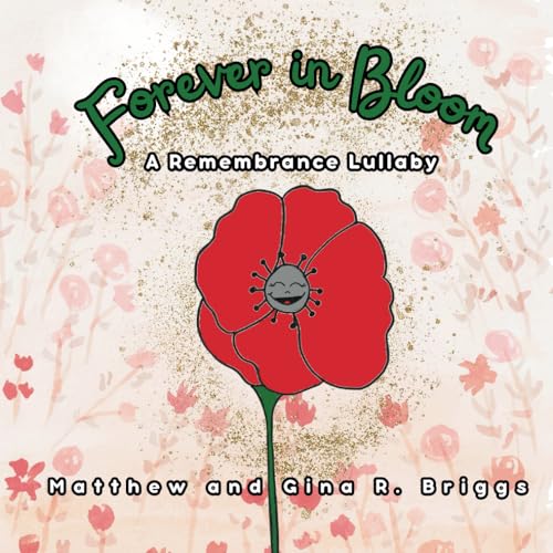 Forever in Bloom: A Remembrance Lullaby by Gina R. Briggs | Goodreads