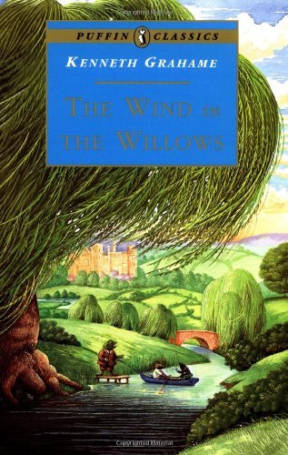 The Wind in the Willows by Kenneth Grahame by Kenneth Grahame | Goodreads