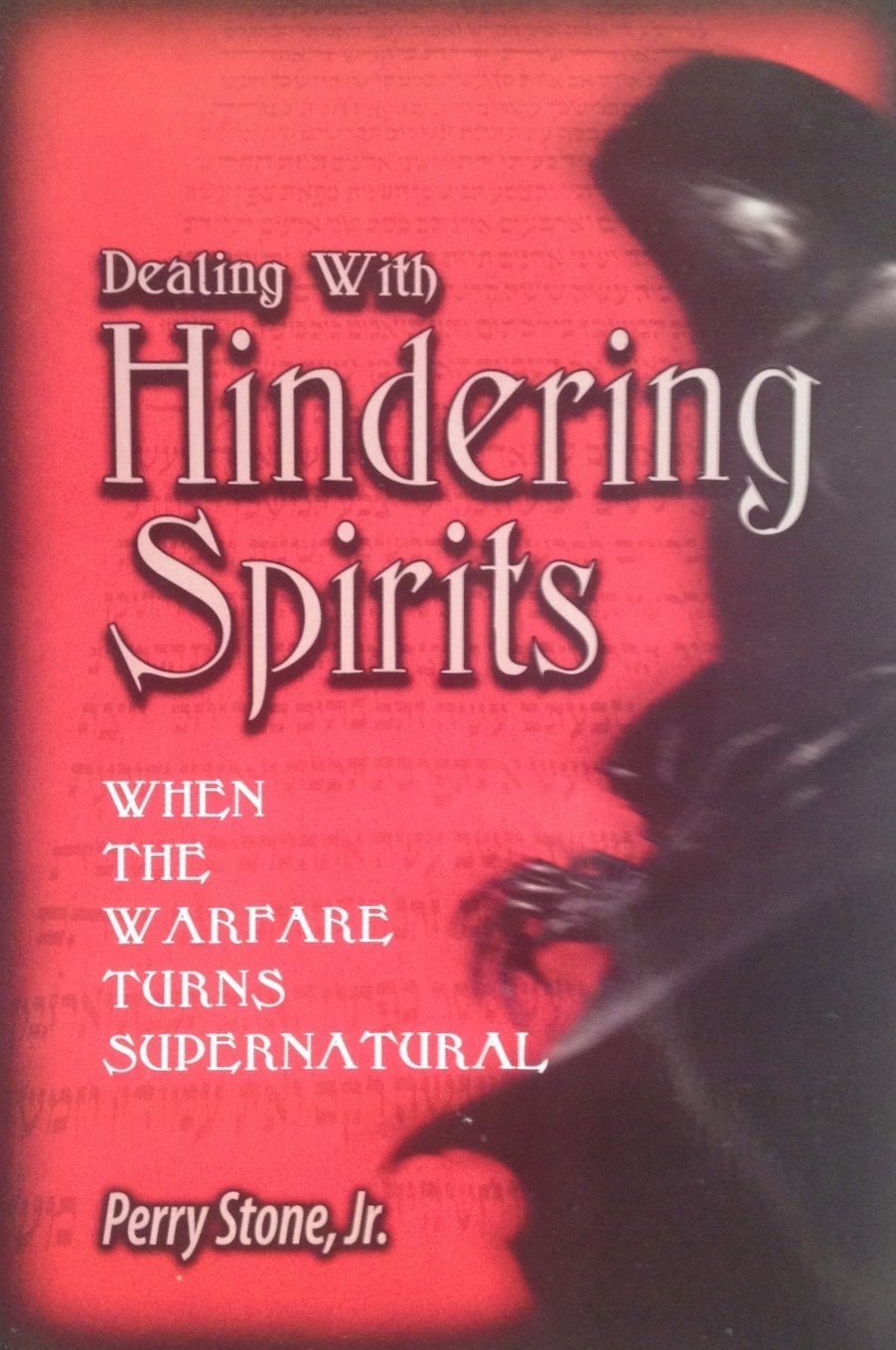 Dealing with Hindering Spirits by Perry Stone Jr | Goodreads
