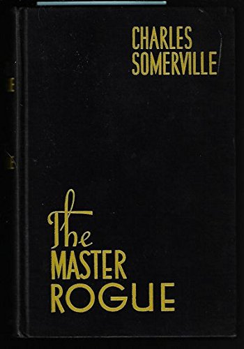 The Master Rogue by Charles Somerville | Goodreads