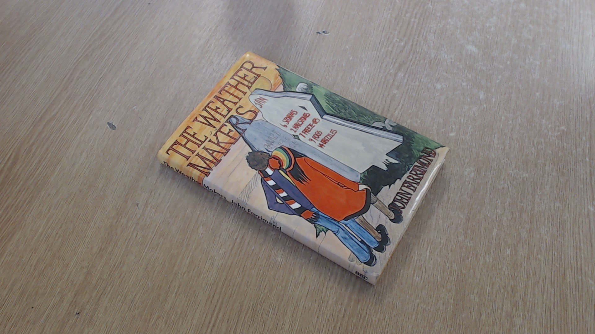 Weather Makers by John Farrimond | Goodreads