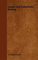 Lamps and Lampshade Making by S Palestrant | Goodreads