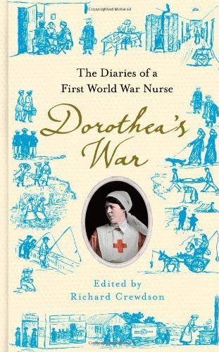 Dorothea's War: The Diaries of a First World War Nurse by Crewdson. Dorothea ( 2013 ) Hardcover ...
