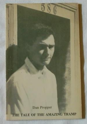 The tale of the amazing tramp: [31 poems, age 21/39] by Dan Propper ...