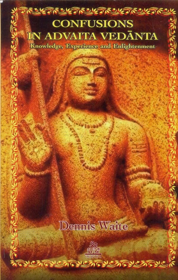 Confusions in Advaita Vedanta by Dennis Waite | Goodreads
