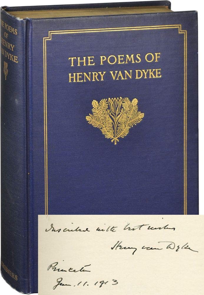 The Poems of Henry Van Dyke (Signed First Edition) by Henry Van Dyke ...