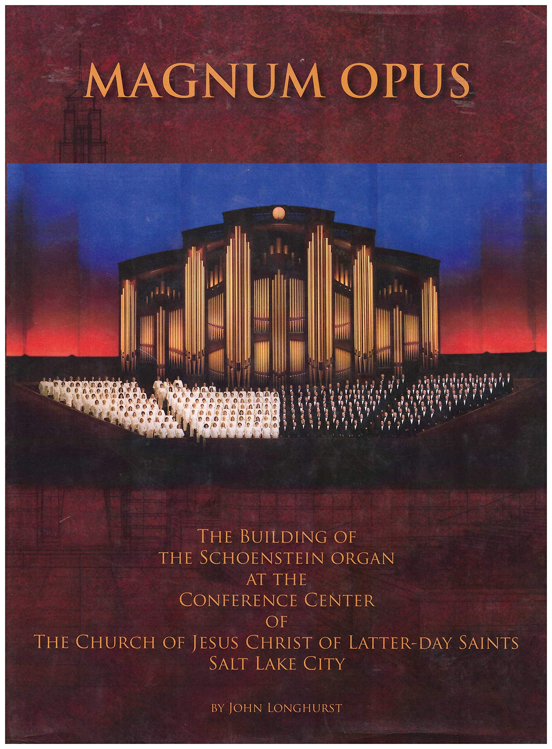 Magnum Opus, the Building of the Schoenstein Organ at the Conference ...