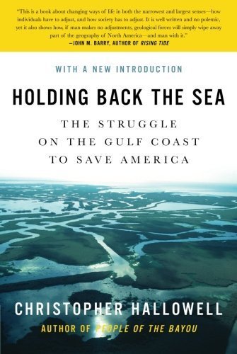 Holding Back the Sea: The Struggle on the Gulf Coast to Save America by ...