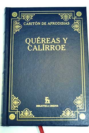 Quereas y Calirroe by Cariton de Afrodisias | Goodreads