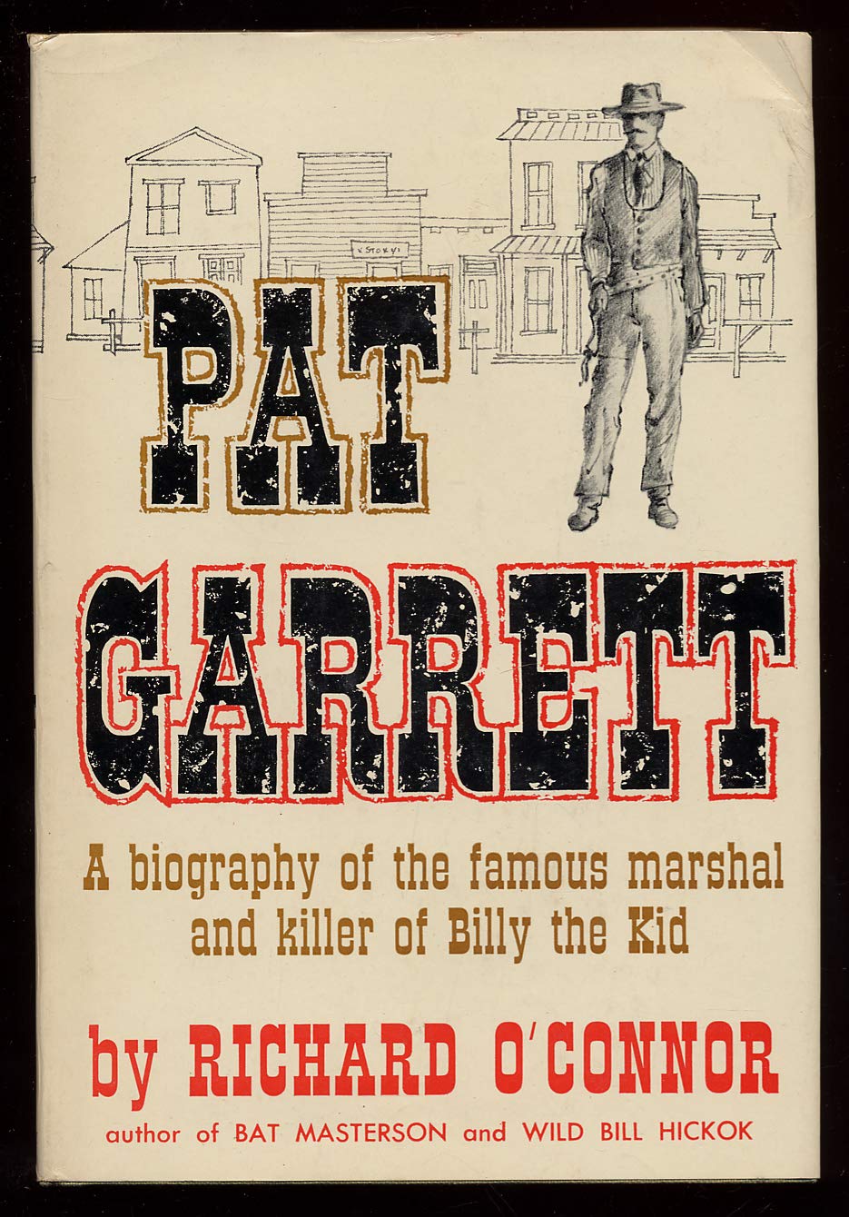 Pat Garrett: A Biography of the Famous Marshal and the Killer of Billy ...