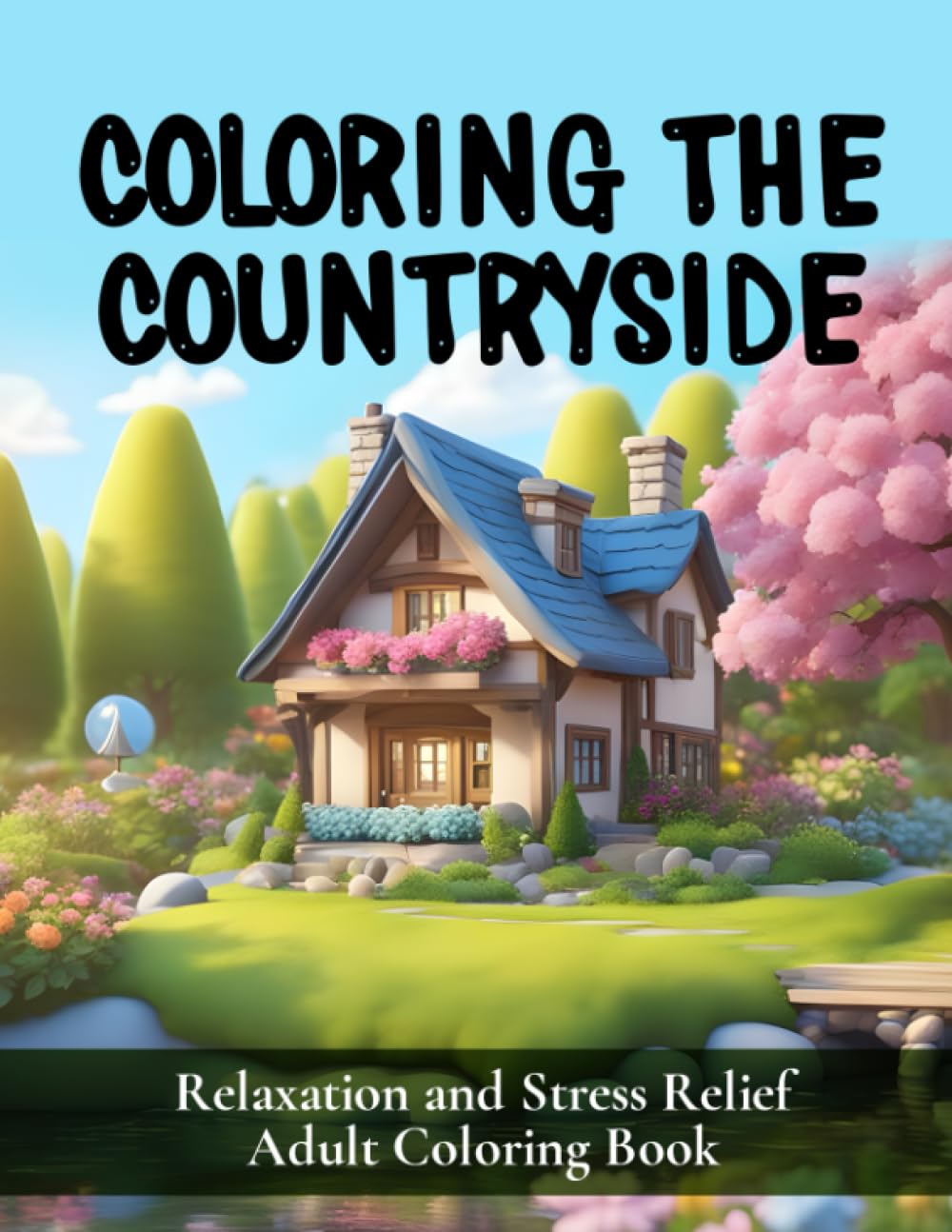 Coloring the Countryside: Relaxation and Stress Relief Adult Coloring ...