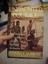 Rare UNDAUNTED COURAGE Ambrose 1804 LEWIS CLARK EXPEDITION Pres OPEN ...