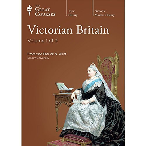 The Great Courses: Victorian Britain by Patrick N. Allitt by The ...