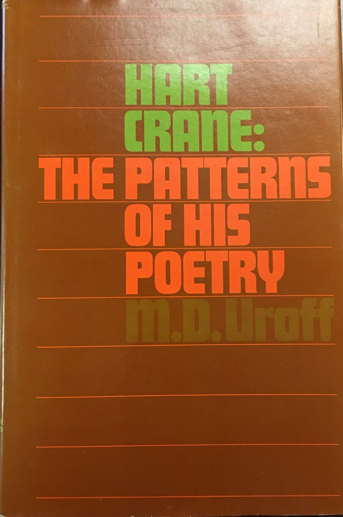 Hart Crane: the patterns of his poetry by M.D. Uroff | Goodreads