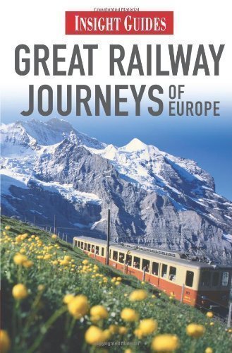 Insight Guides: Great Railway Journeys of Europe by Insight by Insight ...