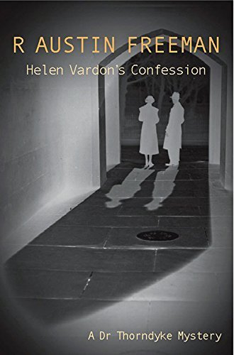 Helen Vardon's Confession (Dr. Thorndyke) by R. Austin Freeman by R ...