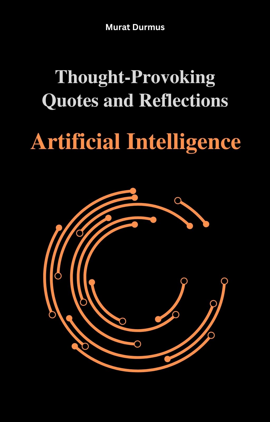 Thought-Provoking Quotes & Reflections on Artificial Intelligence by ...