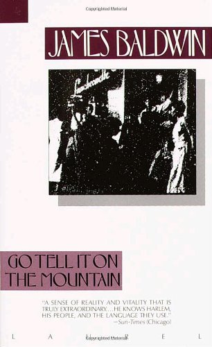 By James Baldwin - Go Tell It on the Mountain by James Baldwin | Goodreads