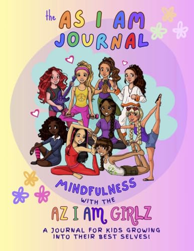 As I Am Journal: Mindfulness for Kids by Alanna Zabel | Goodreads
