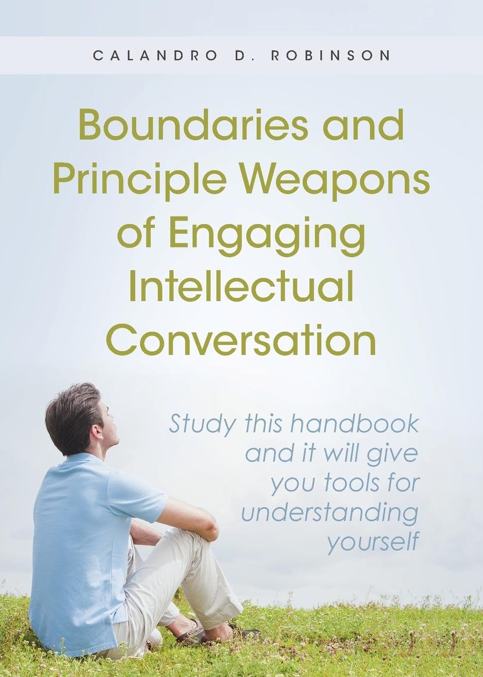 Boundaries and Principle Weapons of Engaging Intellectual Conversation: Study this handbook and ...