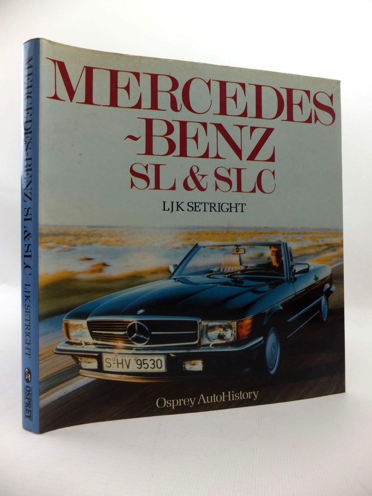 Mercedes-Benz SL and SLC (Osprey Expert Histories) by L.J.K. Setright ...