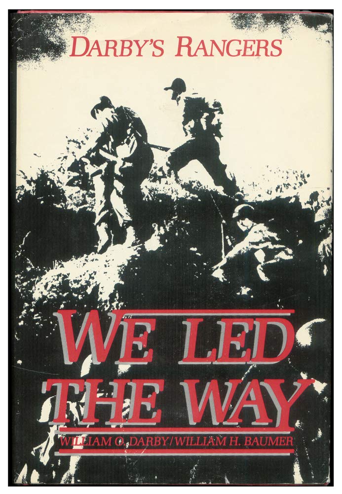 Darby's Rangers: We Led The Way by William O; William H. Baumer Darby ...