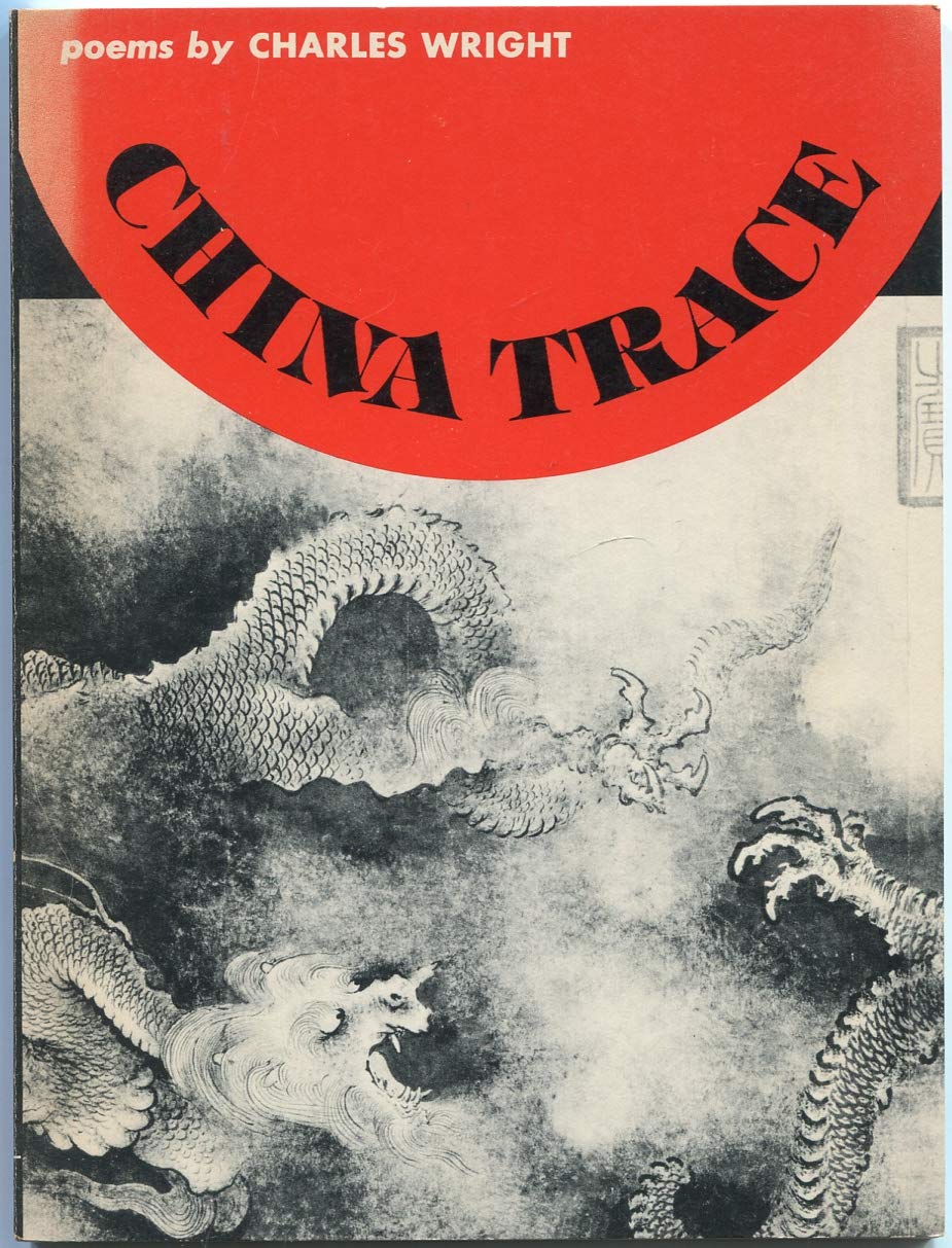 China Trace by Charles Wright | Goodreads