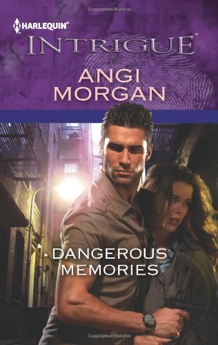 Dangerous Memories by Angi Morgan (2013-02-05) by Angi Morgan | Goodreads