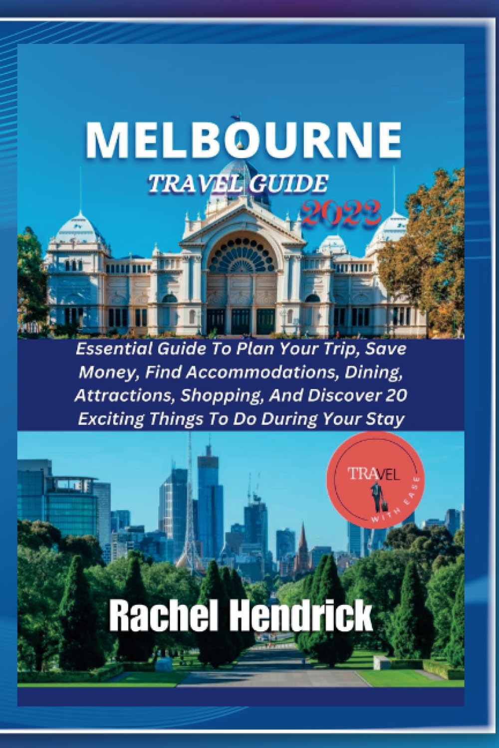 Melbourne Travel Guide 2023: Essential Guide To Plan Your Trip, Save ...