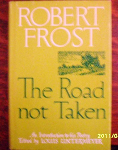 The Road Not Taken: An Introduction to Robert Frost by Robert Frost ...