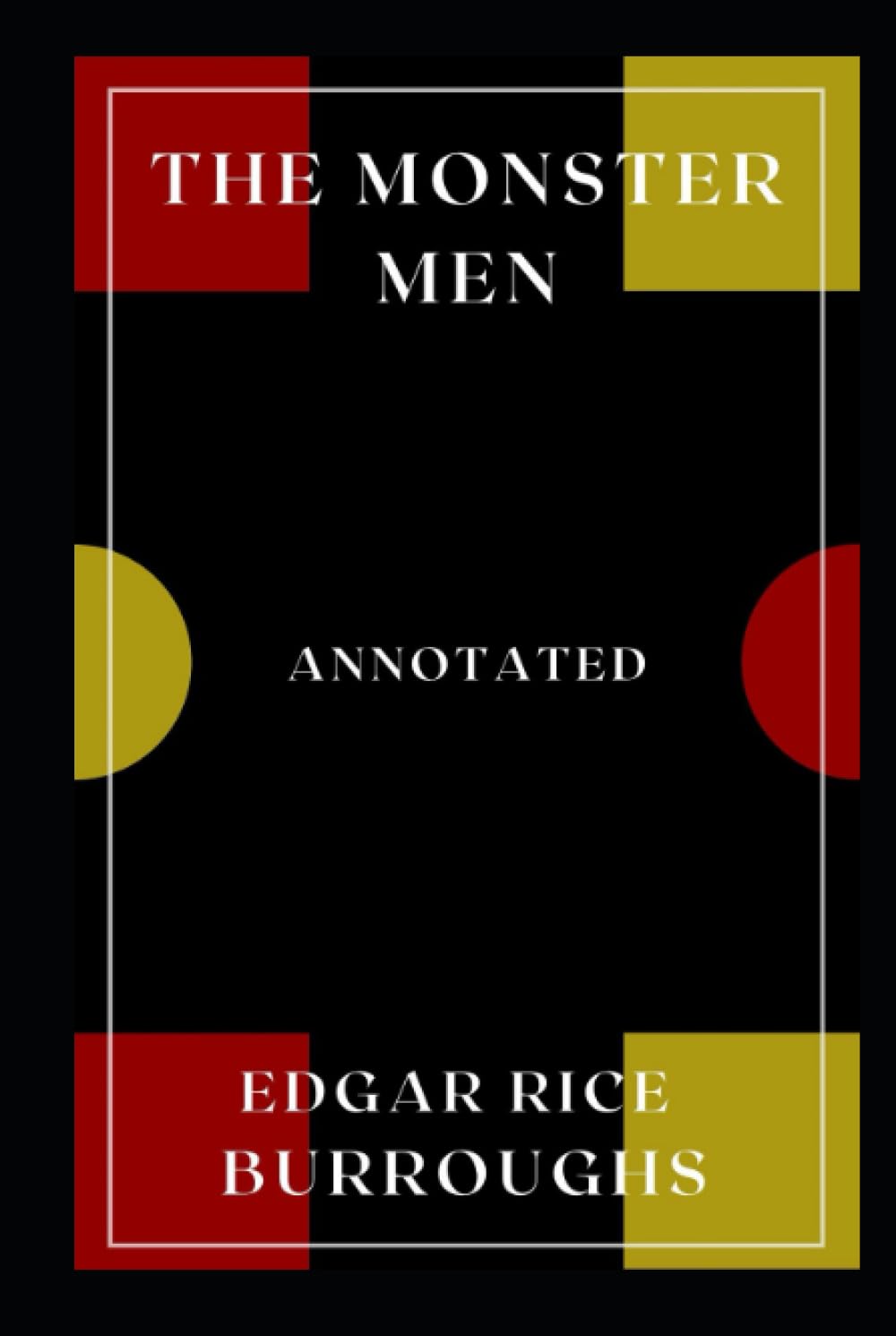 The Monster Men: Annotated by Edgar Rice Burroughs | Goodreads