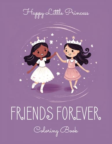 Happy Little Princess: Friends Forever Coloring Book by Penny Posie ...