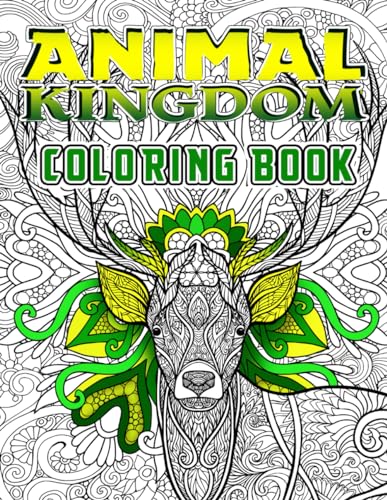 Animal Kingdom Coloring Book: The Amazing Animal Kingdom Coloring Book ...