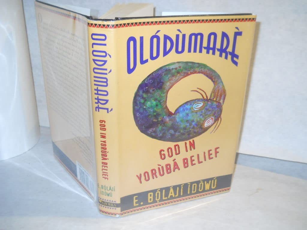 Olodumare: God in Yoruba Belief by E. Bolaji Idowu | Goodreads