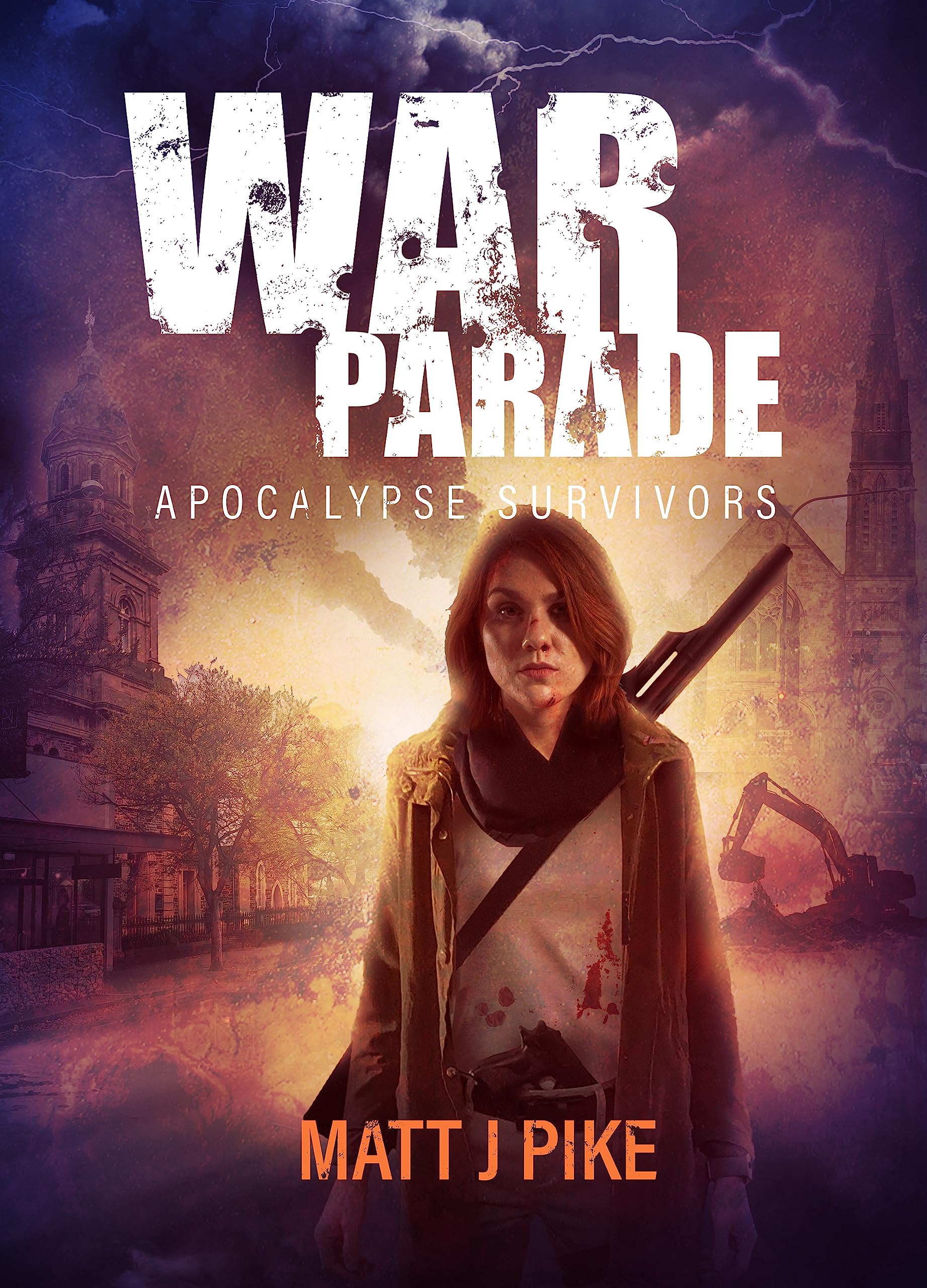 War Parade: Apocalypse Survivors by Matt J. Pike | Goodreads