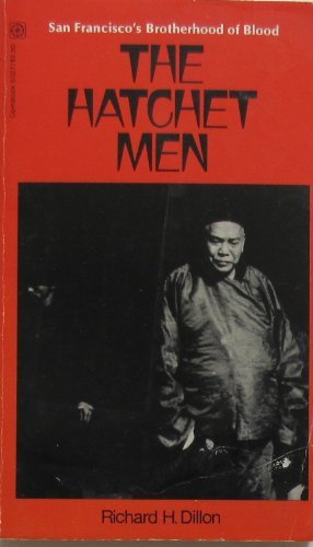 Hatchet Men by Richard H. Dillon | Goodreads