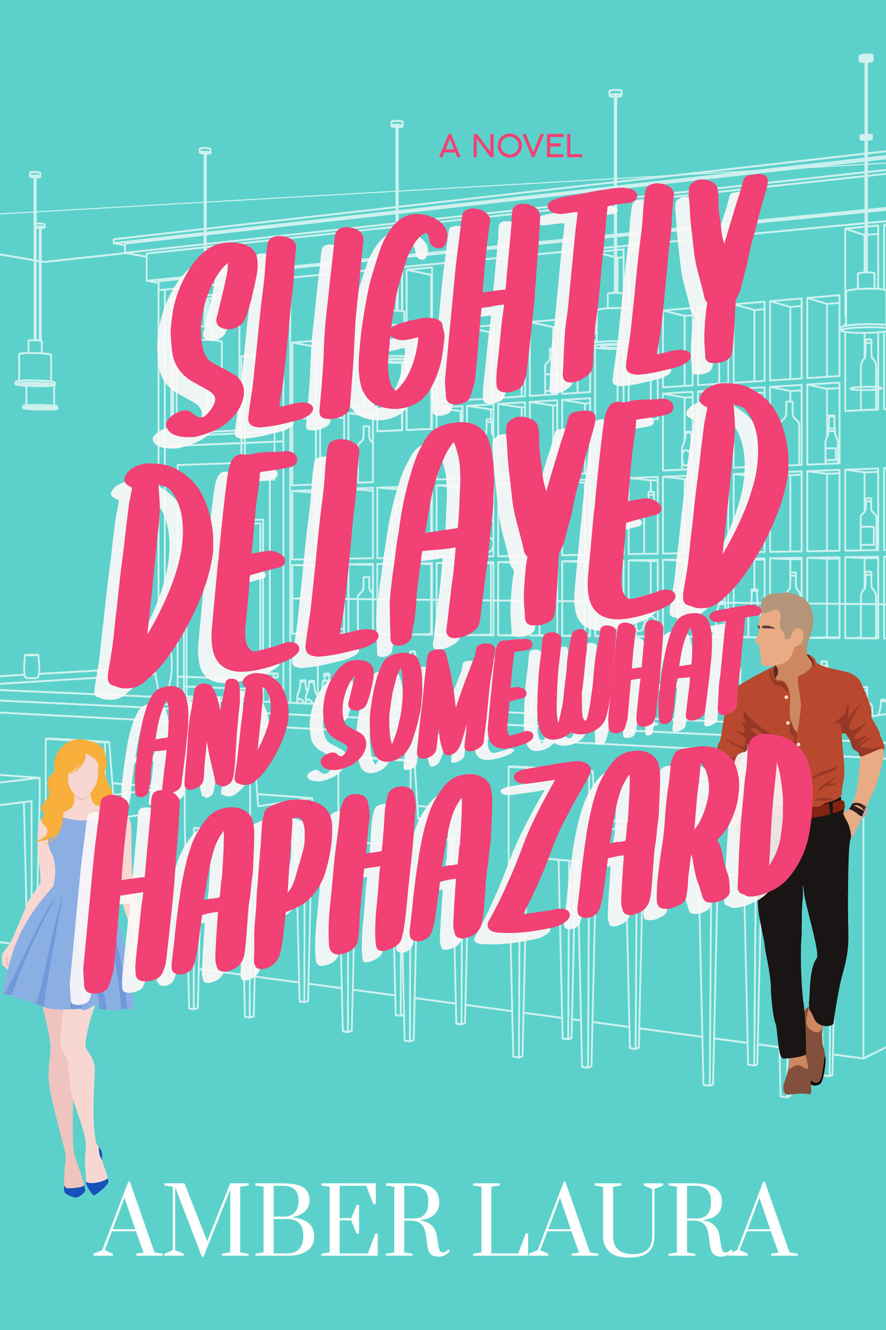 Slightly Delayed and Somewhat Haphazard by Amber Laura | Goodreads