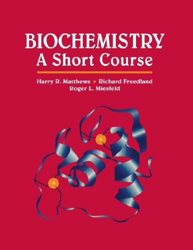 Biochemistry: A Short Course by Harry R. Matthews by Harry R. Matthews ...