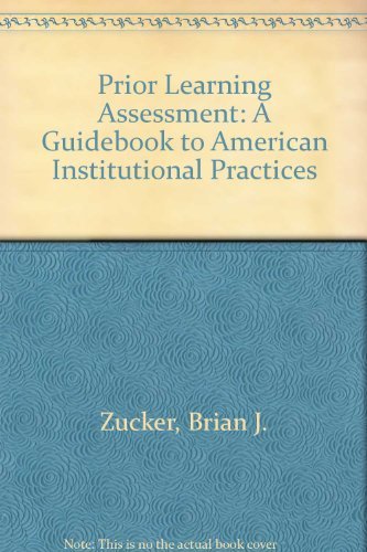 Prior Learning Assessment: A Guidebook to American Institutional ...