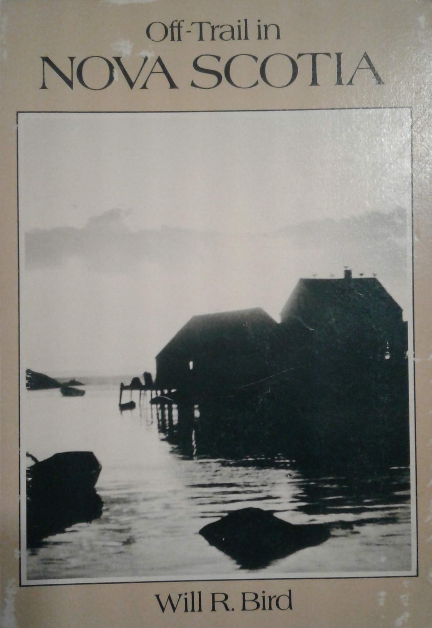 Off-Trail in Nova Scotia by Will R. Bird | Goodreads