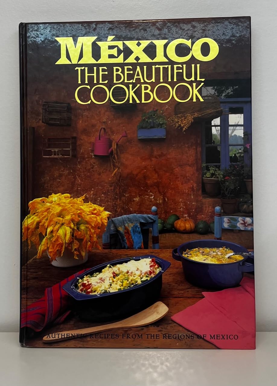 Mexico: The Beautiful Cookbook by Marilyn Tausend (1996) Hardcover by ...