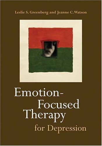 Emotion-Focused Therapy for Depression 1st Edition by Greenberg, Leslie ...