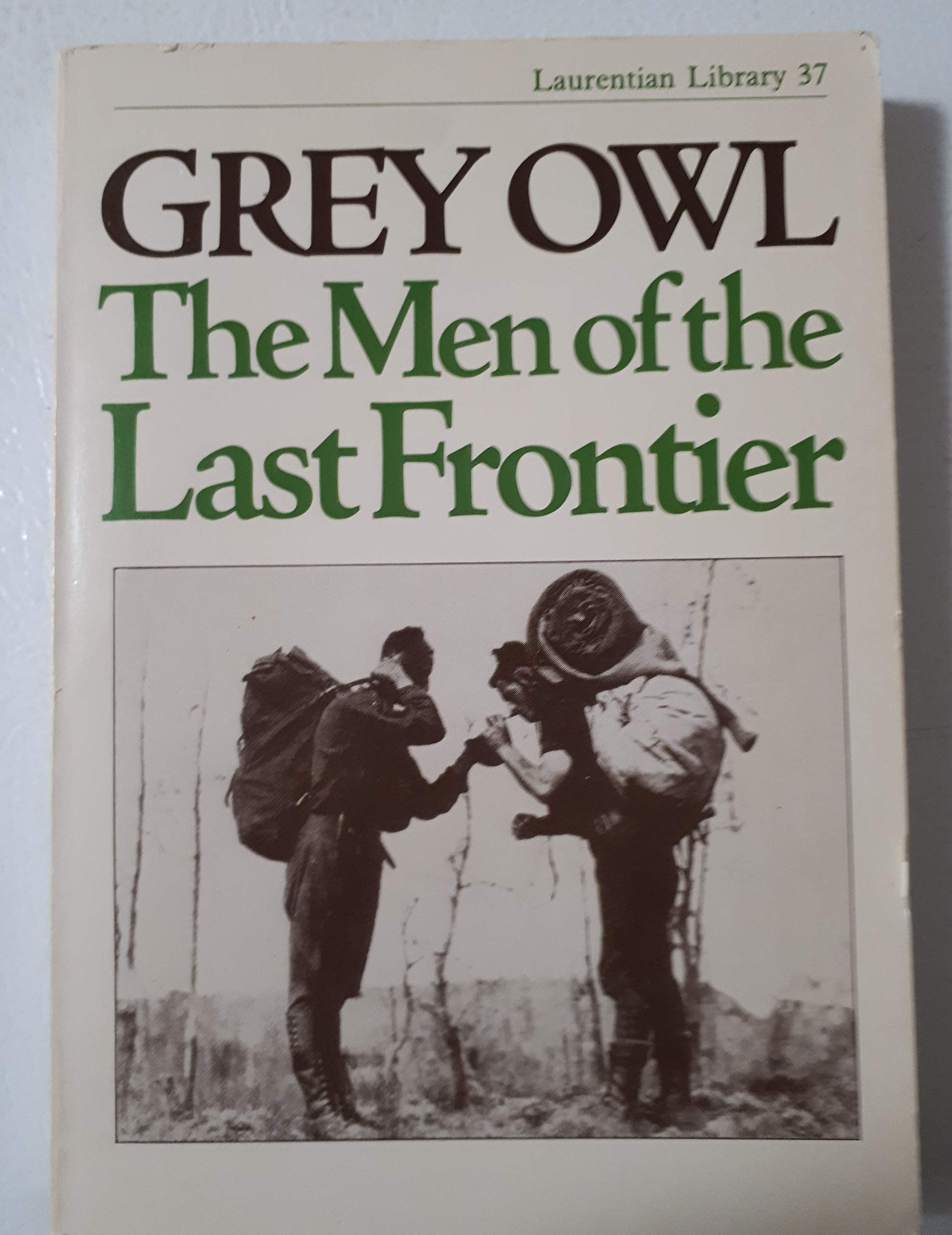 The Men of the Last Frontier by Grey Owl | Goodreads