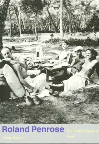 Roland Penrose: The Friendly Surrealist (Art & Design) by George Melly ...