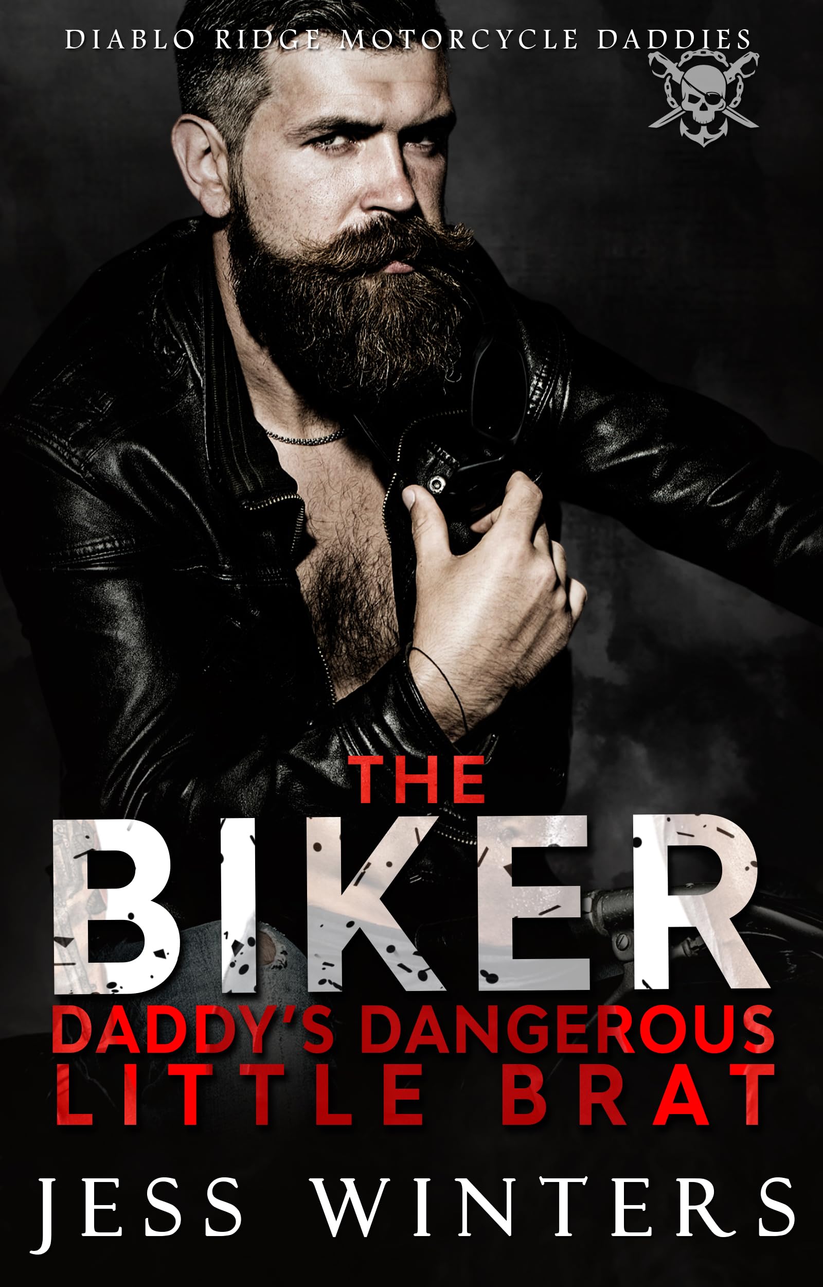 The Biker Daddy's Dangerous Little Brat by Jess Winters | Goodreads
