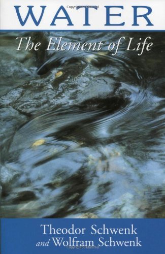 Water: The Element of Life Paperback June 1, 1900 by Theodor Schwenk ...