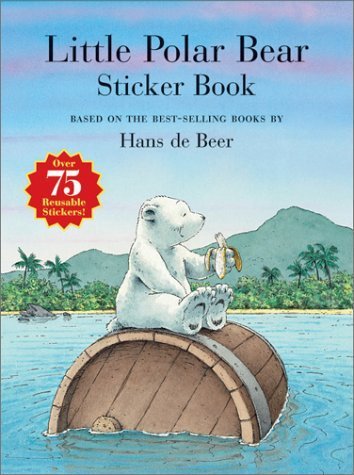 Little Polar Bear Sticker Book by Hans de Beer by Hans de Beer | Goodreads